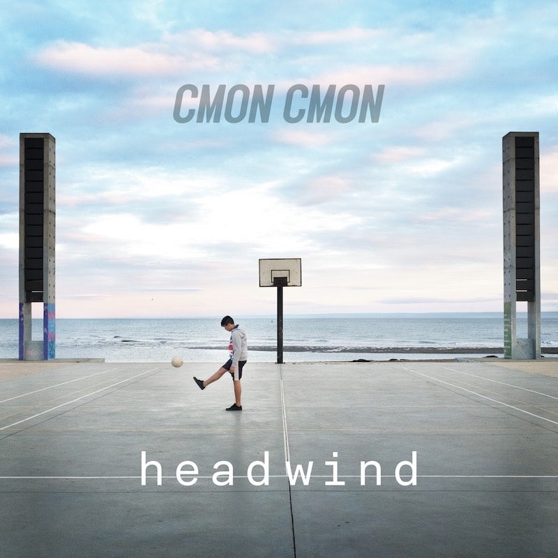 CMON CMON – Headwind – MuziScene magazine